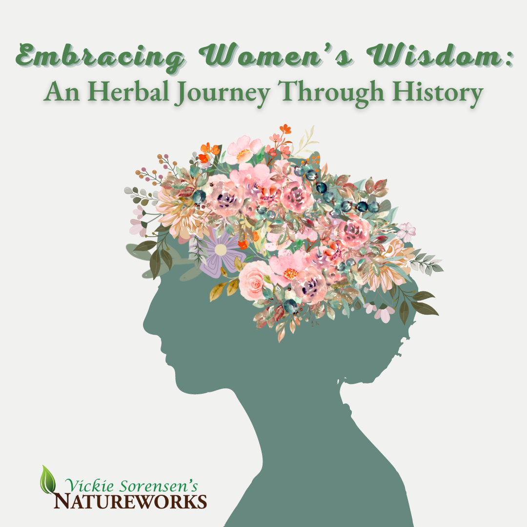 Embracing Women's Wisdom: An Herbal Journey Through History – Vickie ...