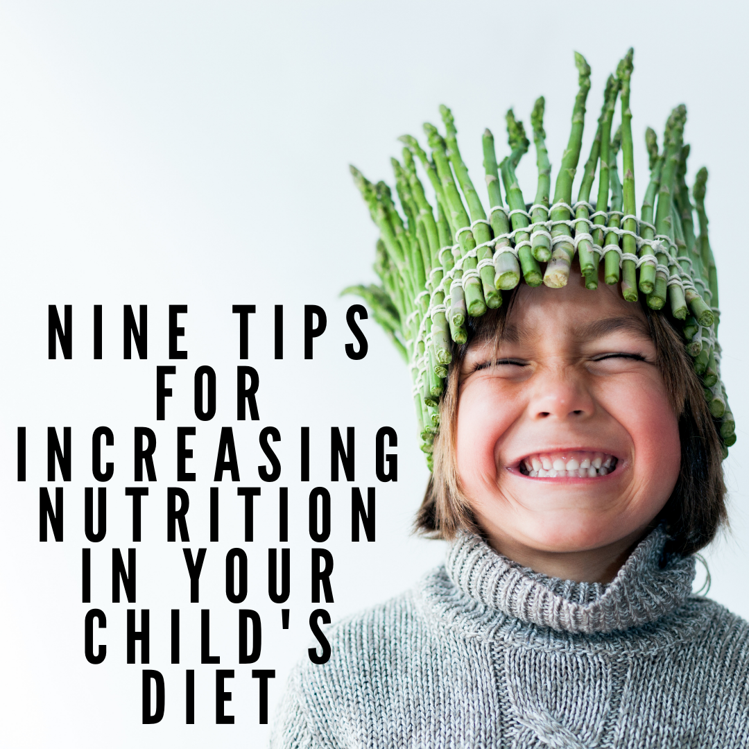 Nine tips for increasing nutrition in your child's diet – Vickie ...