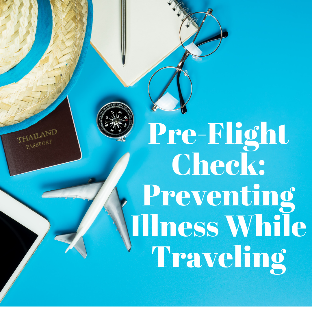 Pre-Flight Check: Preventing Illness While Traveling – Vickie Sorensen ...